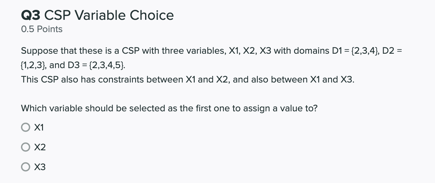 Solved Q3 CSP Variable Choice 0.5 Points Suppose that these | Chegg.com