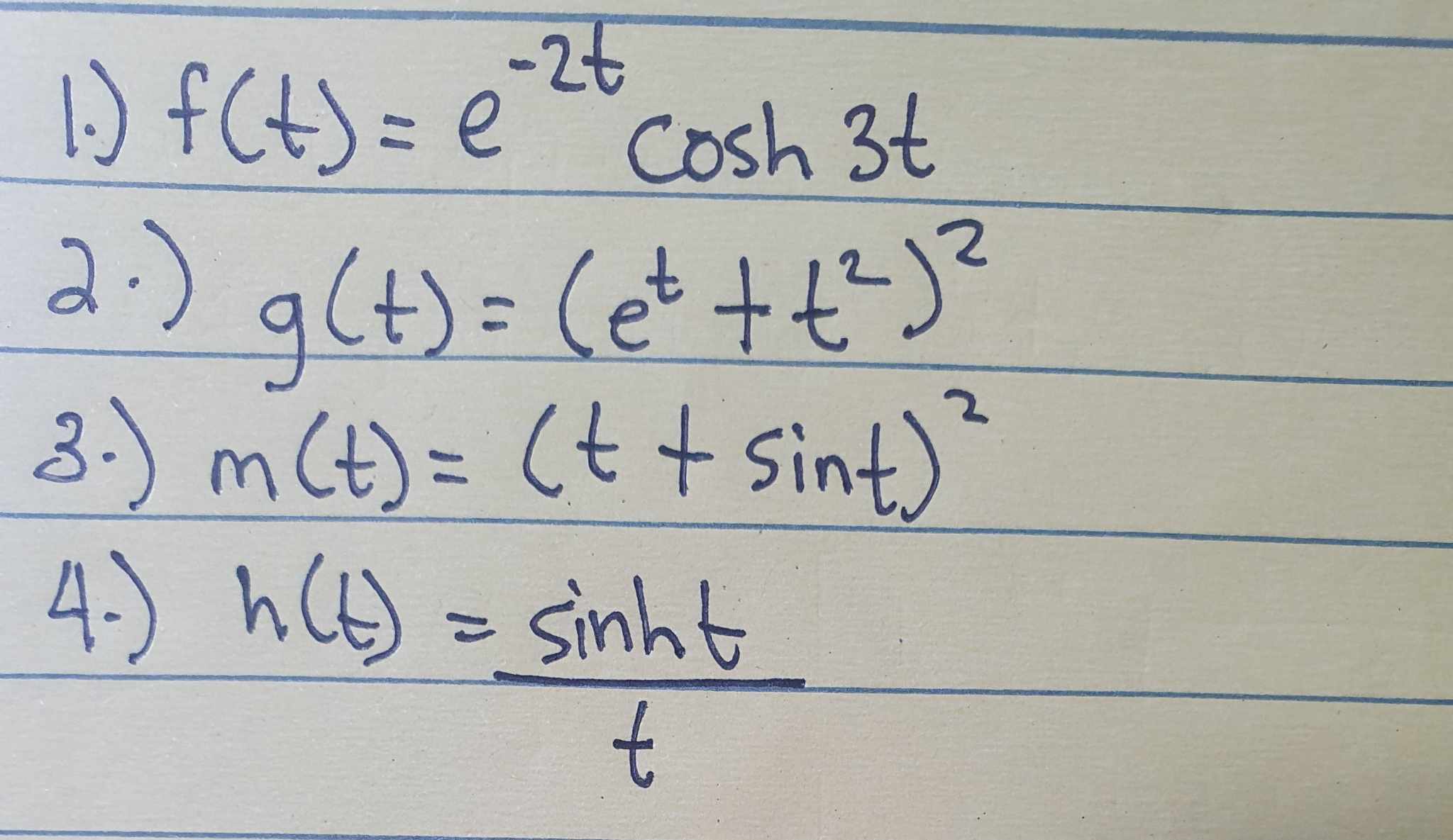 Solved 1.) \\( f(t)=e^{-2 t} \\cosh 3 t \\) 2.) \\( | Chegg.com