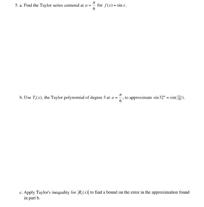 Solved Find the Taylor series centered at a = pi/6 for f(x) | Chegg.com