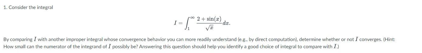 Solved 1. Consider the integral I=∫1∞x2+sin(x)dx By | Chegg.com