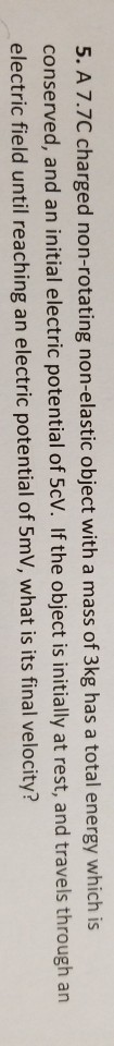 Solved 5. A 7.7C charged non-rotating non-elastic object | Chegg.com