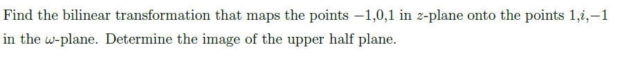 Solved Find the bilinear transformation that maps the points | Chegg.com