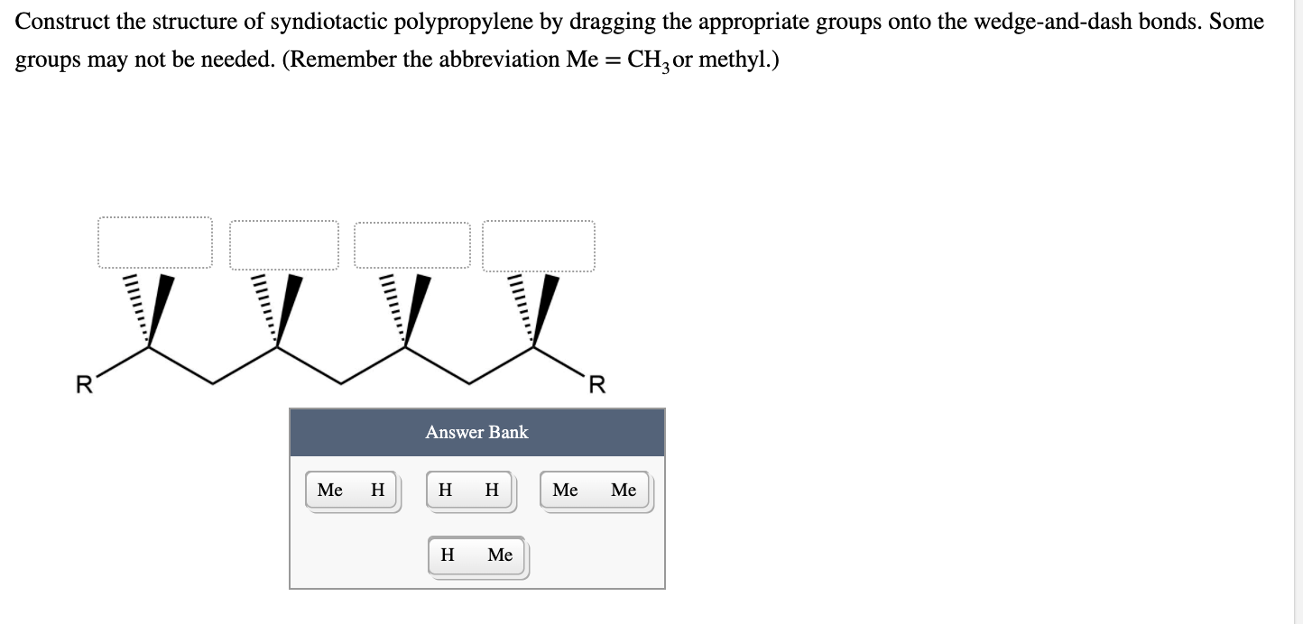 Solved Construct the structure of syndiotactic polypropylene | Chegg.com