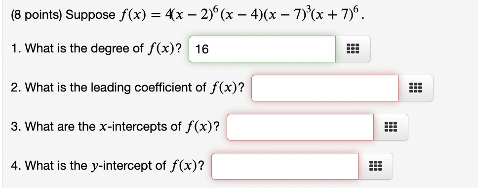 Solved (8 points) Suppose f(x)=4(x−2)6(x−4)(x−7)3(x+7)6 1. | Chegg.com