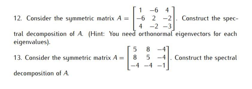 Solved 1 -6 4 12. Consider the symmetric matrix A = --6 2-2. | Chegg.com