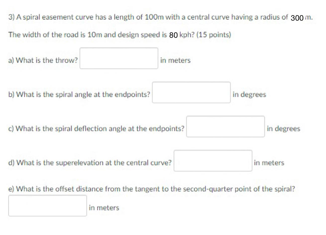 Solved 3) A spiral easement curve has a length of 100m with | Chegg.com