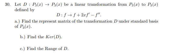Solved 30. Let D:P3(x)→P3(x) be a linear transformation from | Chegg.com