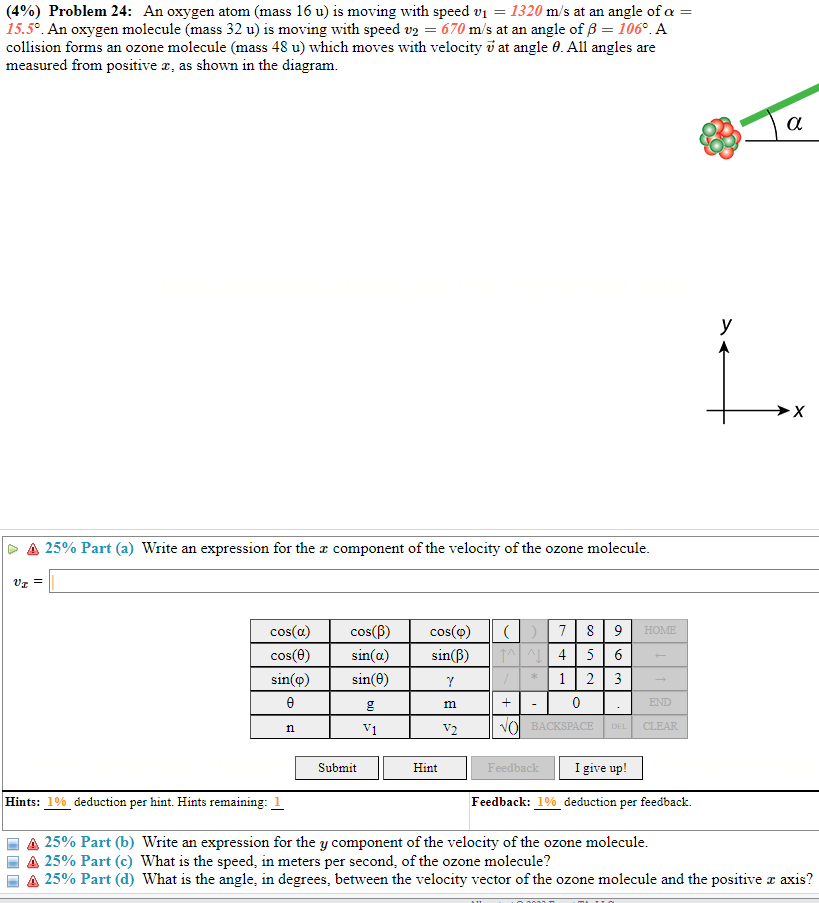 Solved (4\%) Problem 24: An oxygen atom (mass 16u ) is | Chegg.com