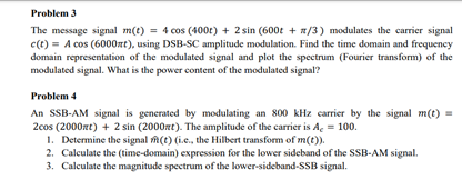 Solved The message signal m(t)=4cos(400t)+2sin(600t+π/3) | Chegg.com