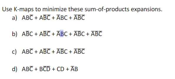 Solved Use K-maps to minimize these sum-of-products | Chegg.com