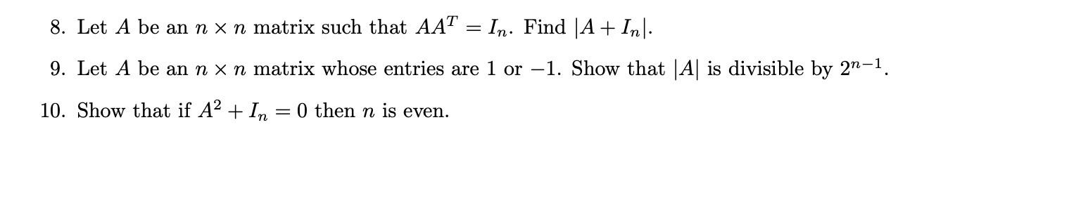 Solved 8. Let A be an n×n matrix such that AAT=In. Find | Chegg.com