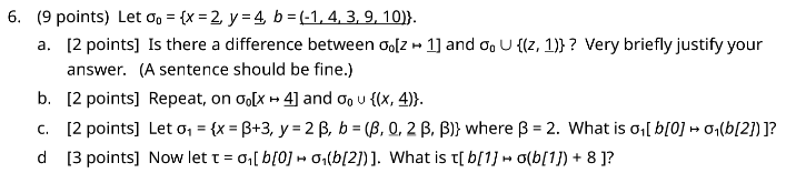 6. (9 points) Let σ0={x=2,y=4,b=(−1,4,3,9,10)}. a. [2 | Chegg.com