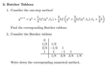 Solved 3. Butcher Tableau 1. Consider the one-step method | Chegg.com