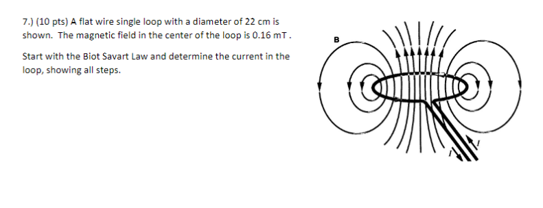 Solved 7.) ( 10 pts) A flat wire single loop with a diameter | Chegg.com