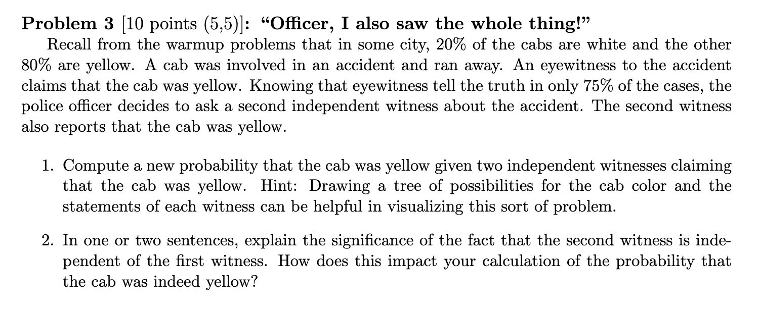 Solved Problem 3 [10 points (5,5)]: "Officer, I also saw the | Chegg.com