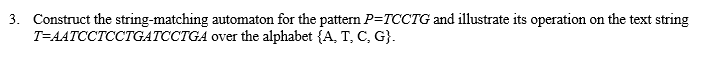 Solved 3 Construct The String Matching Automaton For The 0187