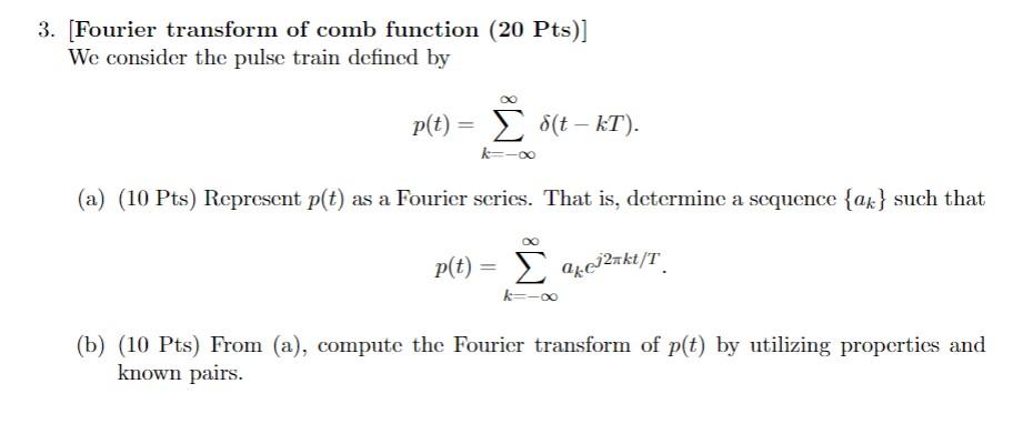 Solved 3. [Fourier transform of comb function (20Pts)] We | Chegg.com