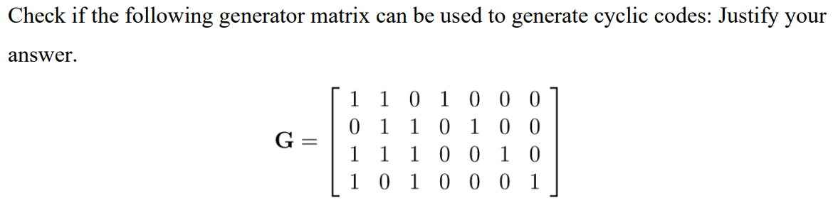 Solved Check if the following generator matrix can be used | Chegg.com