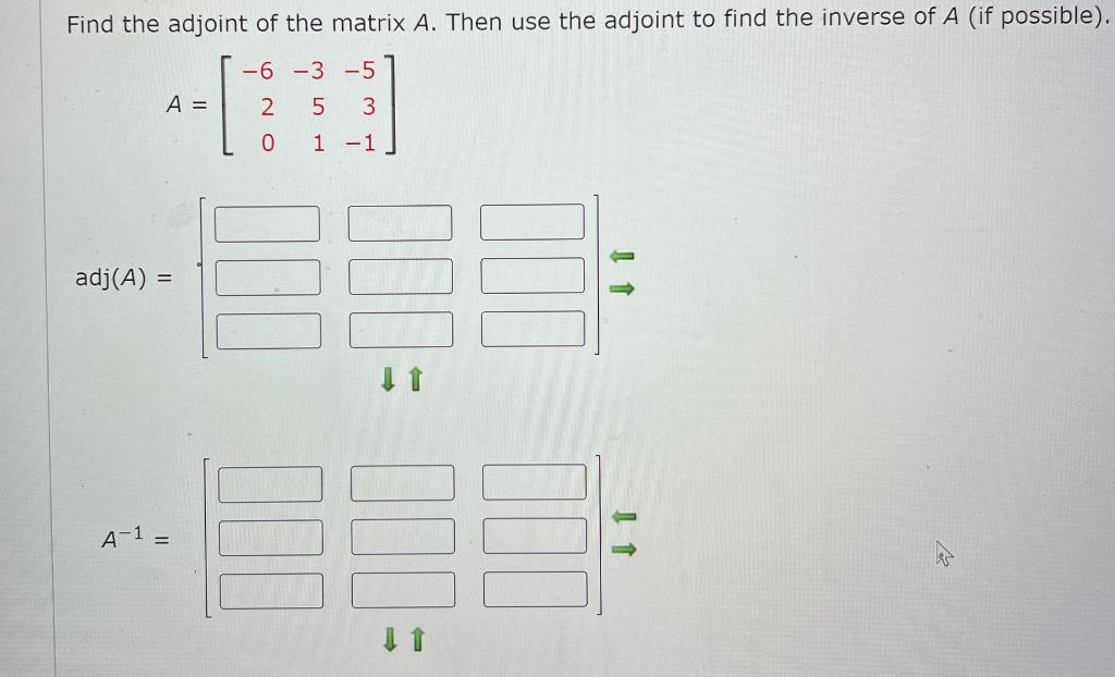 Solved Find the adjoint of the matrix A. Then use the | Chegg.com