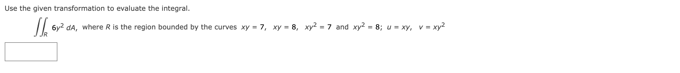 Solved Use the given transformation to evaluate the | Chegg.com