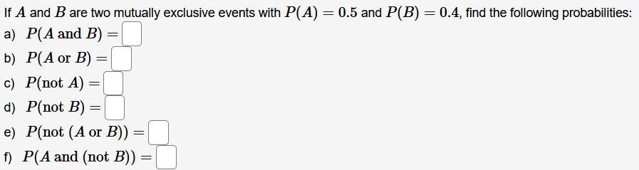 Solved If A and B are two mutually exclusive events with | Chegg.com
