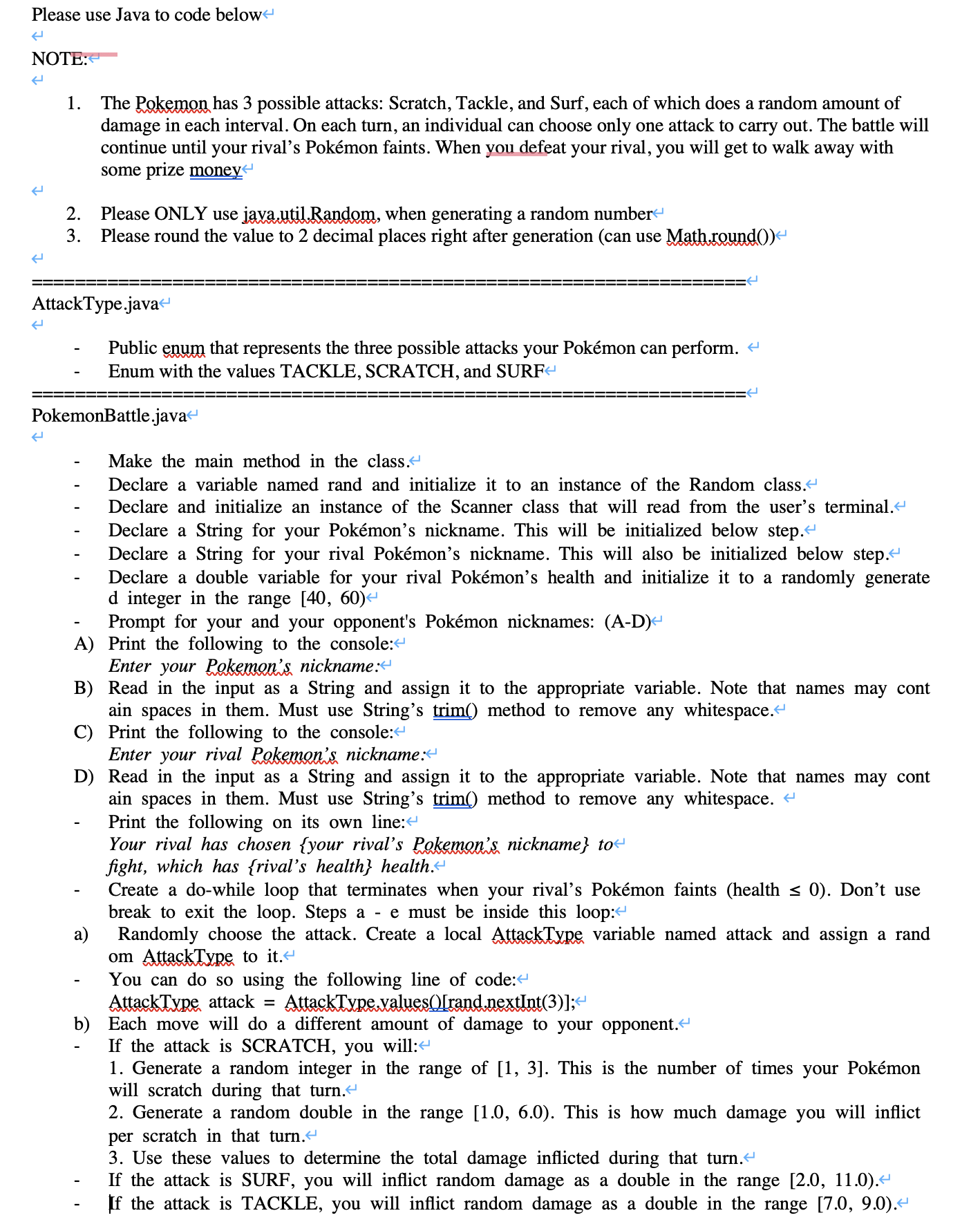 Solved Please use Java to code below NOTE: 1. The Pokemon | Chegg.com