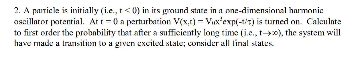 Solved 2. A particle is initially (i.e., t