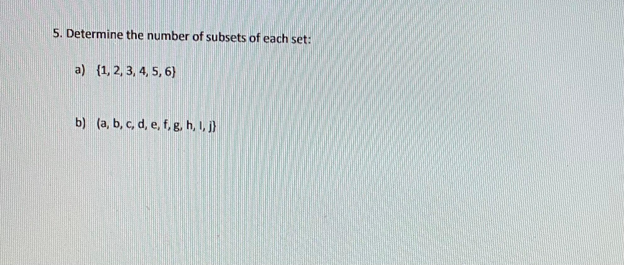 Solved 5. Determine the number of subsets of each set: a) | Chegg.com