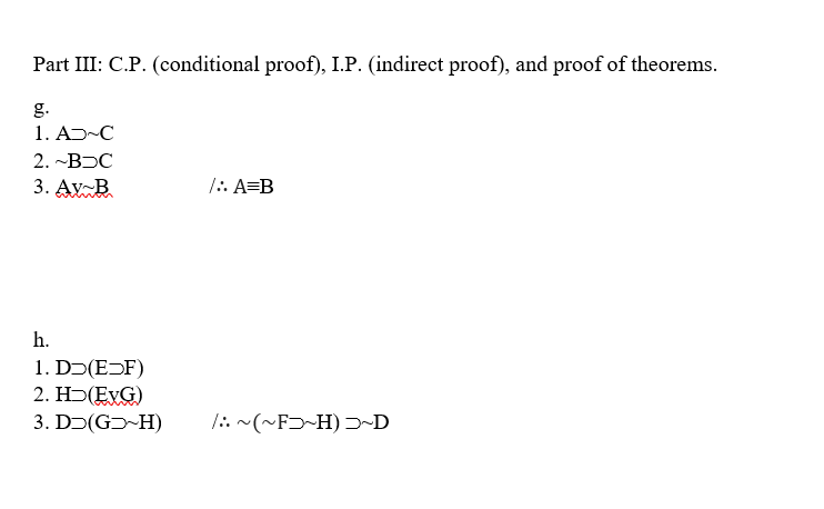 Solved Part III: C.P. (conditional proof), I.P. (indirect | Chegg.com
