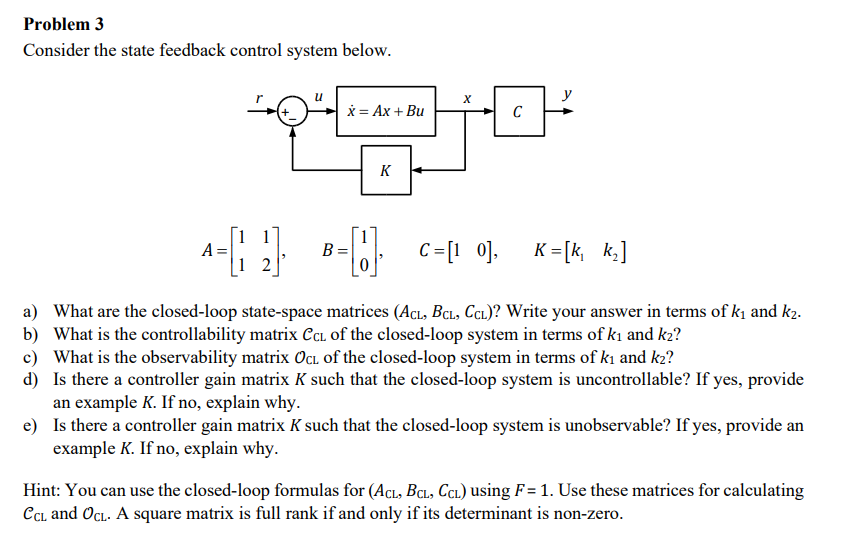 Solved Consider the state feedback control system below. | Chegg.com
