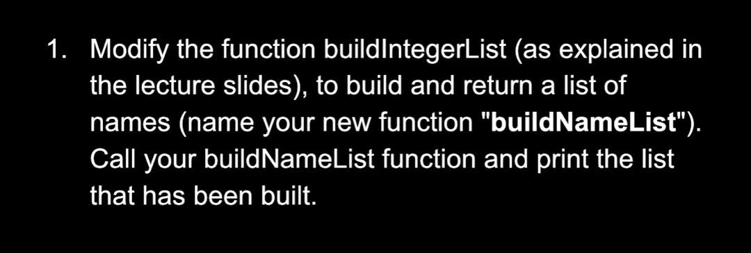 Solved 1. Modify the function buildintegerList (as explained | Chegg.com