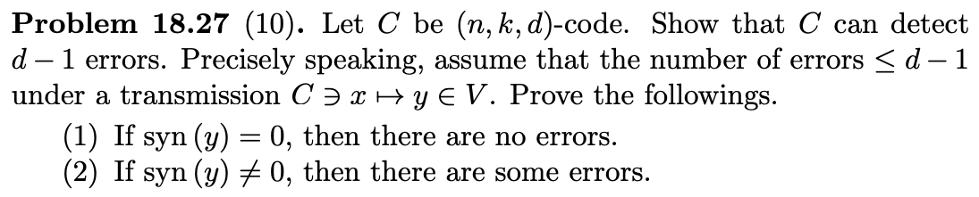 Solved Problem 18.27 (10). Let C be (n, k, d)-code. Show | Chegg.com