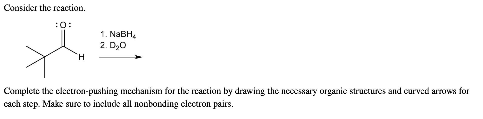 Solved Consider the reaction. 1. NaBH4 2. D2O Complete the | Chegg.com