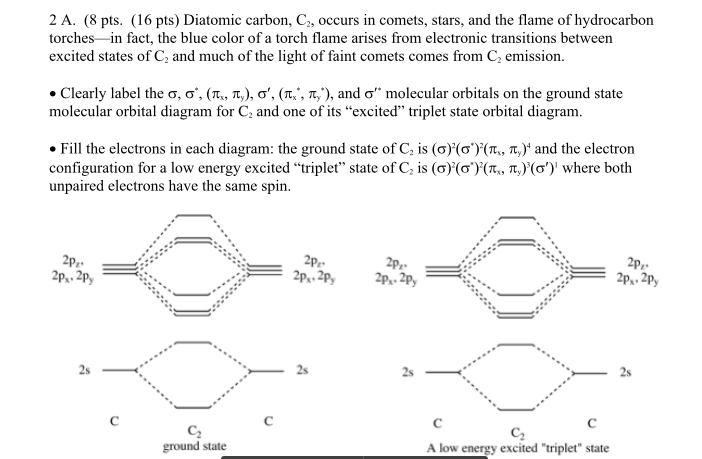 Solved 2 A. (8 pts. (16 pts) Diatomic carbon, C2, occurs in | Chegg.com