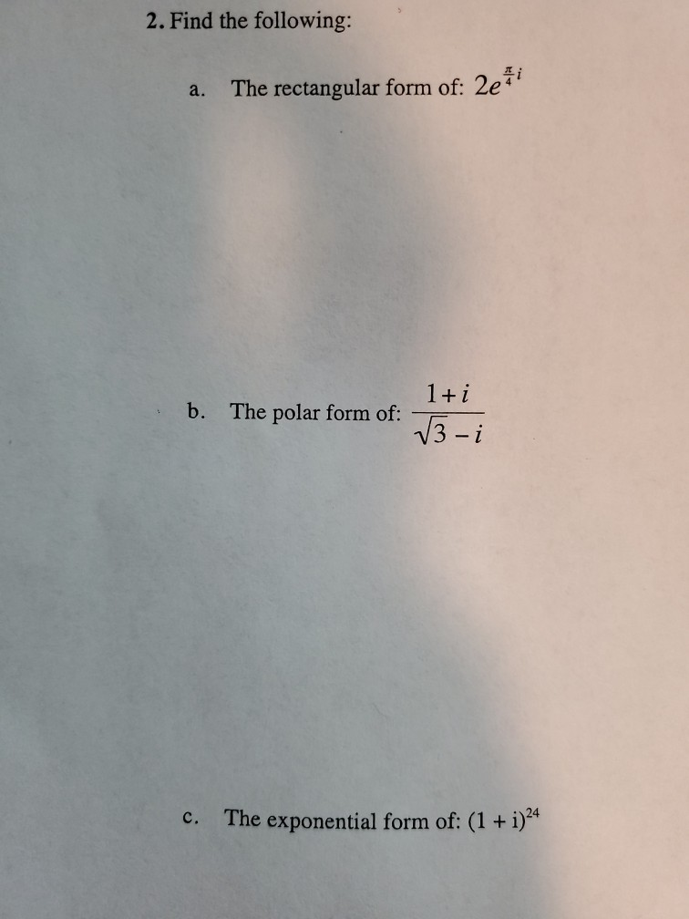 Solved 2. Find the following: a. The rectangular form of: | Chegg.com
