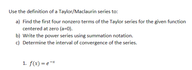 Solved Use the definition of a Taylor/Maclaurin series to: | Chegg.com