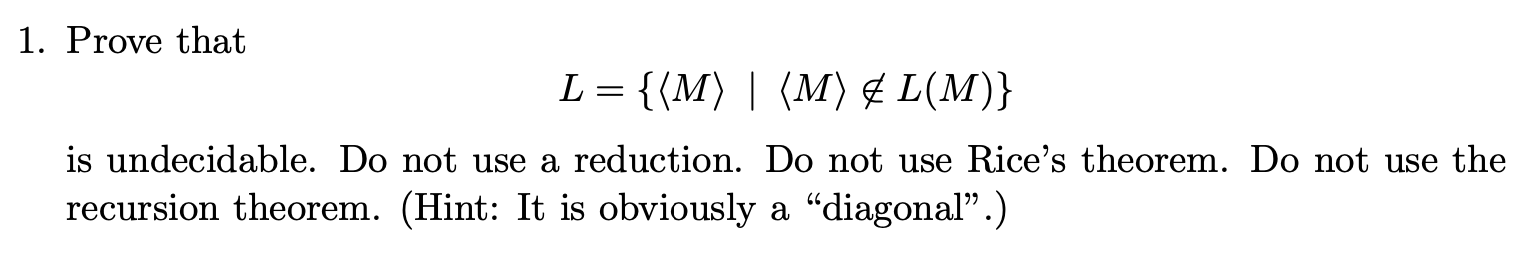 Solved Prove thatL={(:M:)|(:M:)!inL(M)}is undecidable. Do | Chegg.com