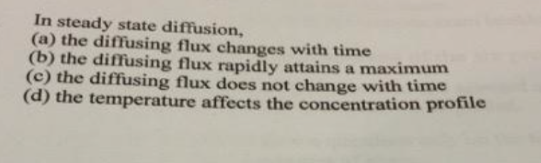 Solved In steady state diffusion, (a) the diffusing flux | Chegg.com