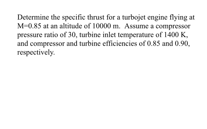 Solved Determine the specific thrust for a turbojet engine | Chegg.com