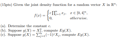 Solved (15pts) Given the joint density function for a random | Chegg.com