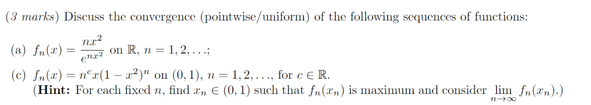 Solved (3 marks) Discuss the convergence (pointwise/uniform) | Chegg.com