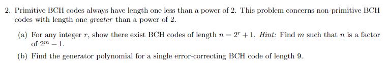 2. Primitive BCH codes always have length one less | Chegg.com