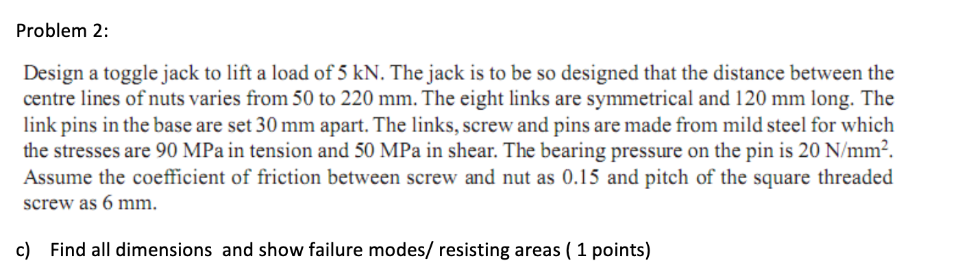 Solved Problem 2: Design a toggle jack to lift a load of 5 | Chegg.com