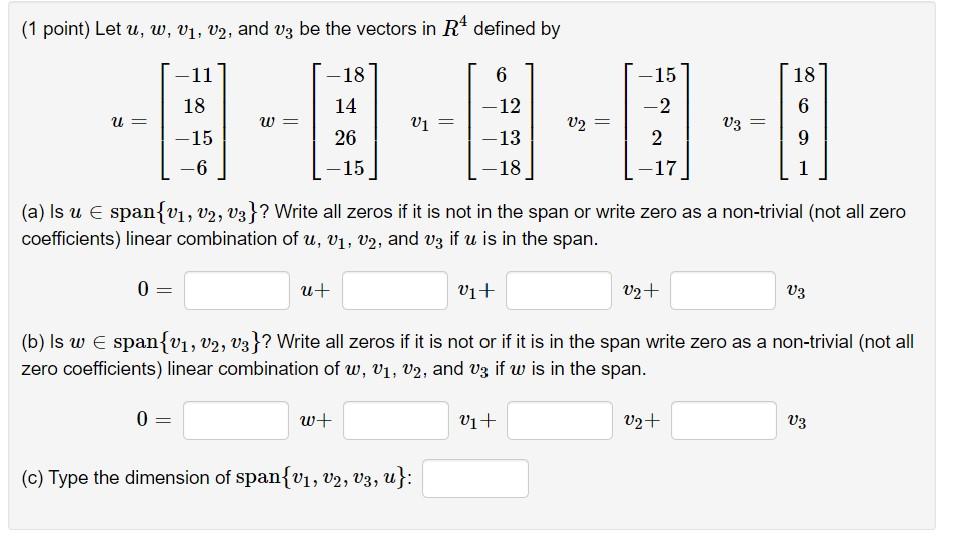 (1 point) Let u,w,v1,v2, and v3 be the vectors in R4 | Chegg.com