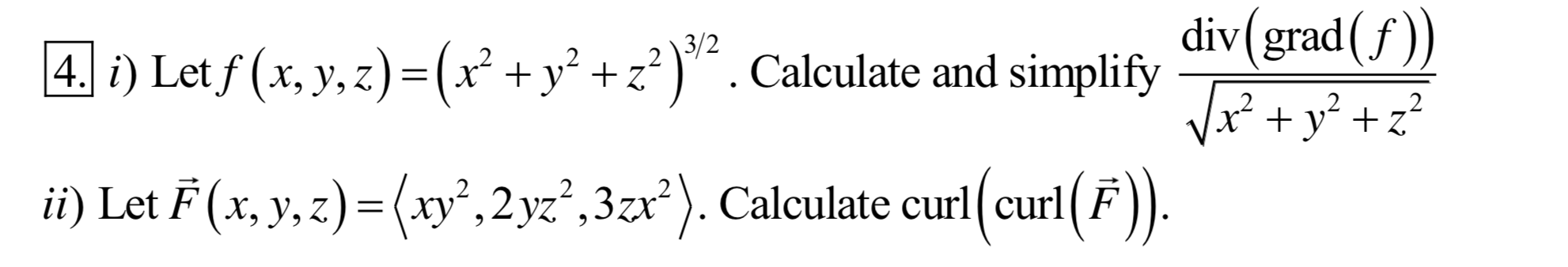Solved div( grad(f) 4. i) Let f(x, y, z)=(x² + y2 +z2)?. | Chegg.com