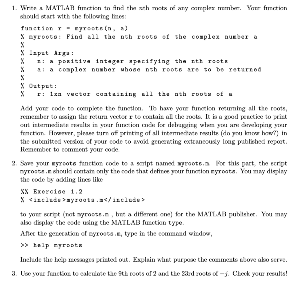 Solved 1 Write A MATLAB Function To Find The Nth Roots Of Chegg