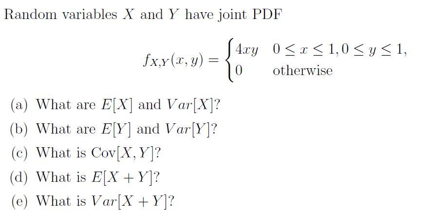 Solved Random variables X and Y have joint PDF S4xy OSIS 1,0 | Chegg.com