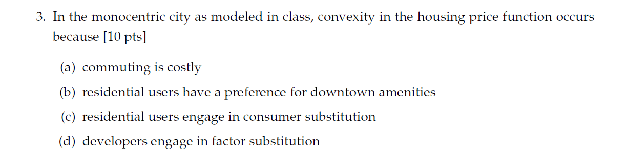 Solved 3. In the monocentric city as modeled in class, | Chegg.com