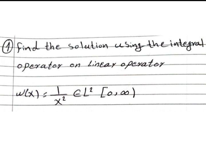 Solved o find the solution using the integral operator on | Chegg.com