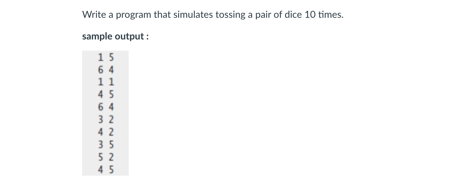 Solved Write A Program That Simulates Tossing A Pair Of Dice 